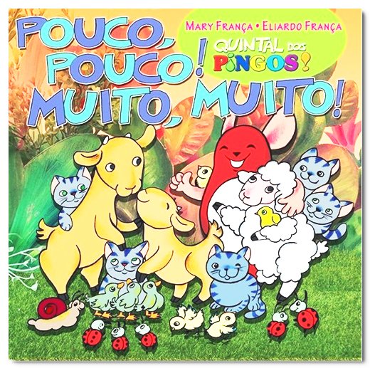 QUINTAL DOS PINGOS – POUCO, POUCO! MUITO, MUITO!