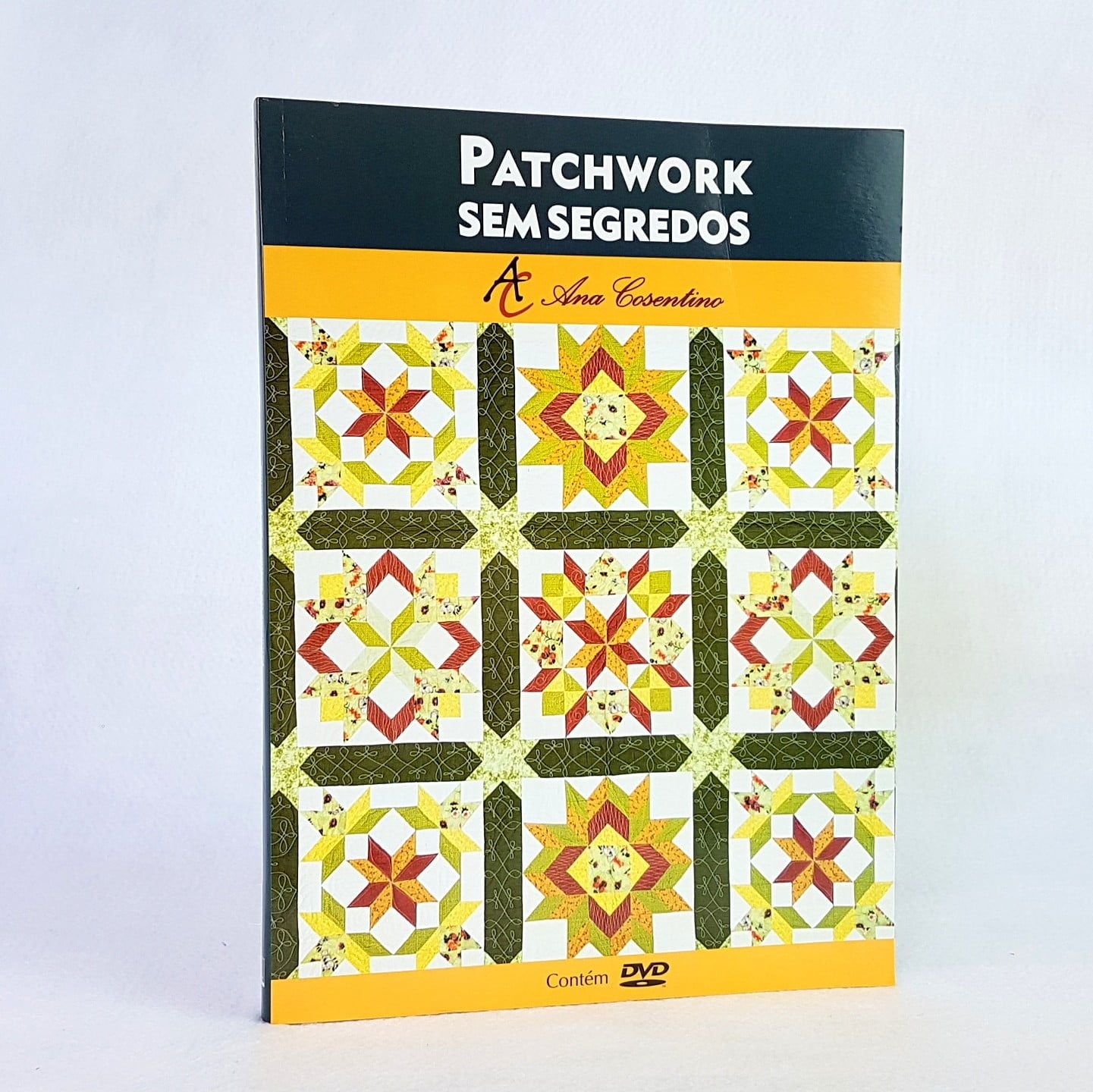 Livro Patchwork Sem Segredos - Ana Cosentino (Ganhe Um Curso Exclusivo)