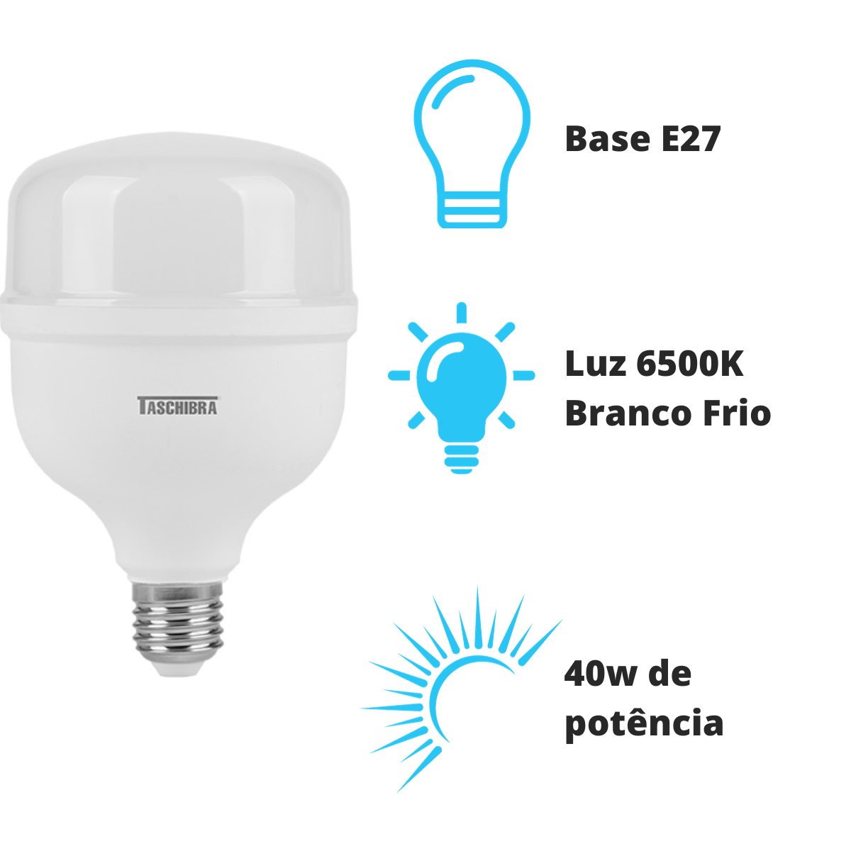 Lampâda High LED TKL 225/40W 6500K E27 Taschibra